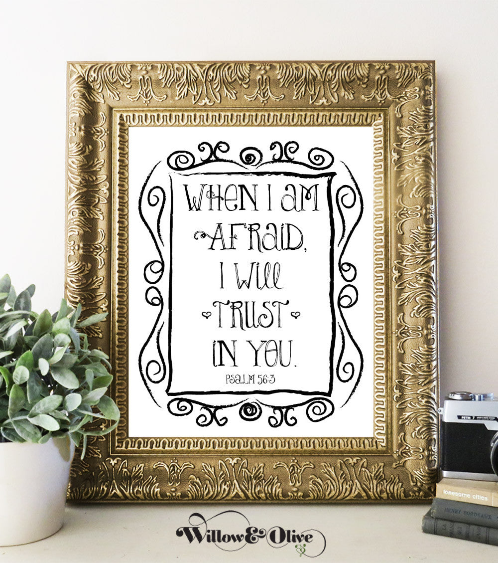 WHEN I AM AFRAID I TRUST IN YOU Bible Verse Art Print – Willow & Olive